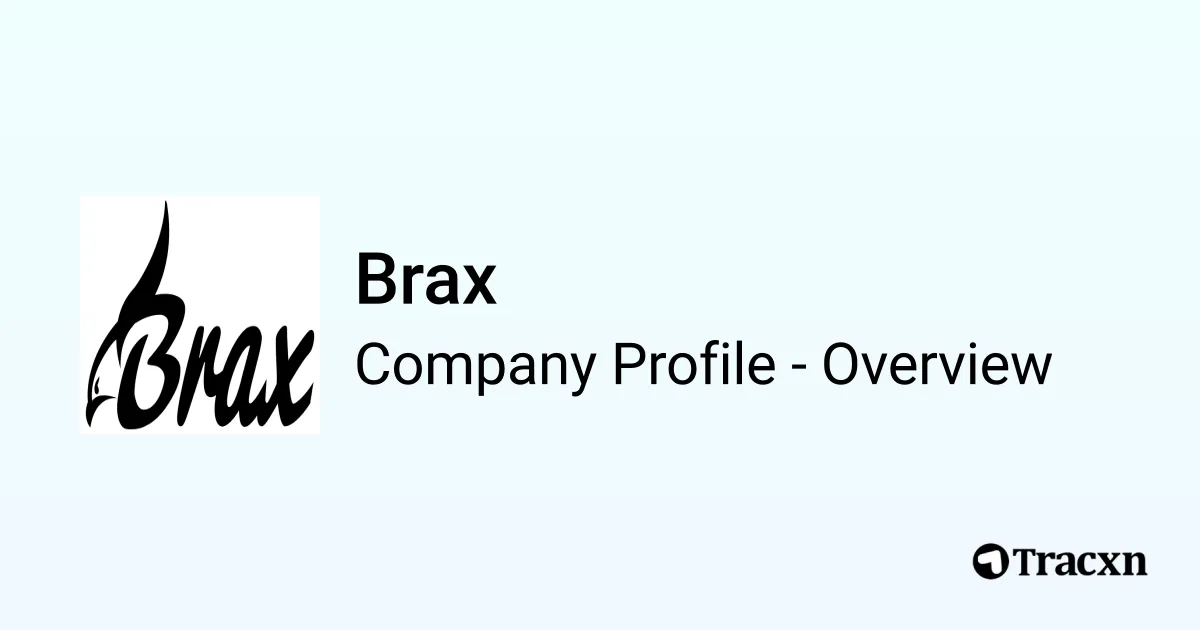 Brax - 2026 Company Profile, Team, Funding & Competitors - Tracxn