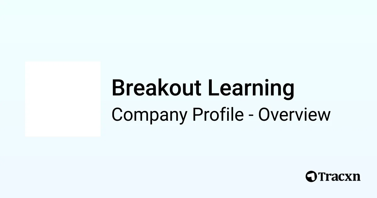 Breakout Learning - 2025 Company Profile & Competitors - Tracxn