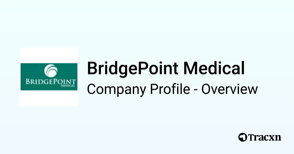 BridgePoint Medical - 2025 Company Profile, Team, Funding & Competitors ...