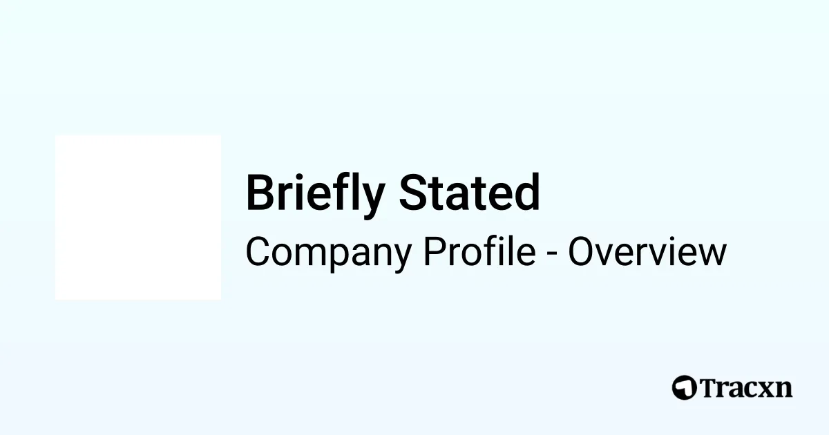 Briefly Stated - 2025 Company Profile, Team & Competitors - Tracxn