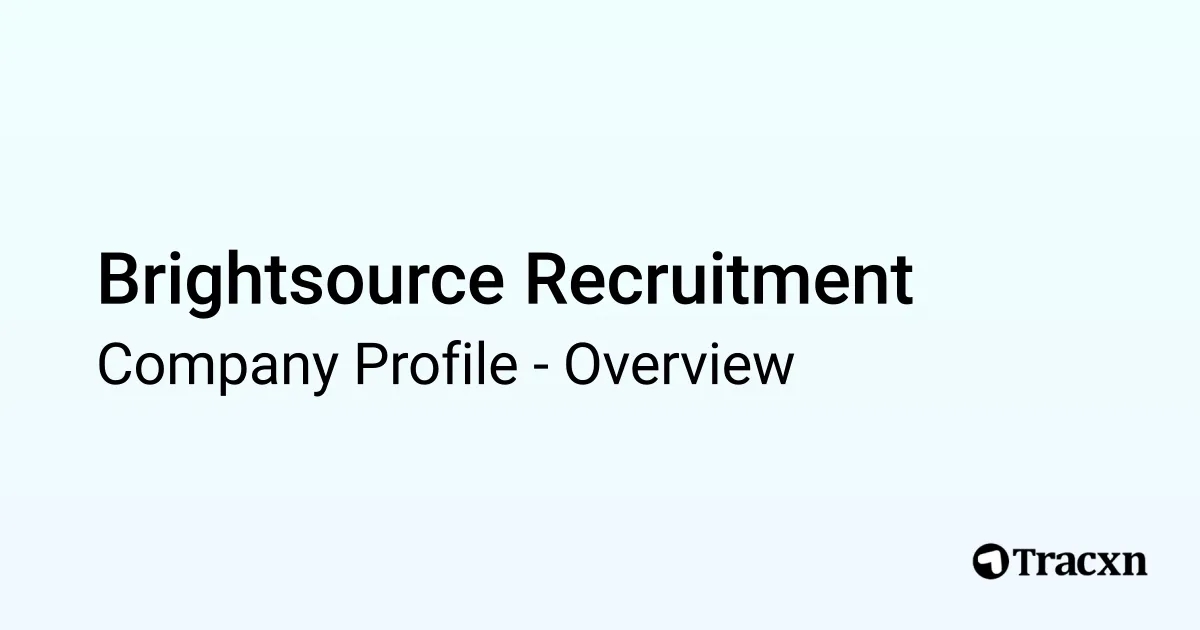 Brightsource Recruitment - 2025 Company Profile & Competitors - Tracxn