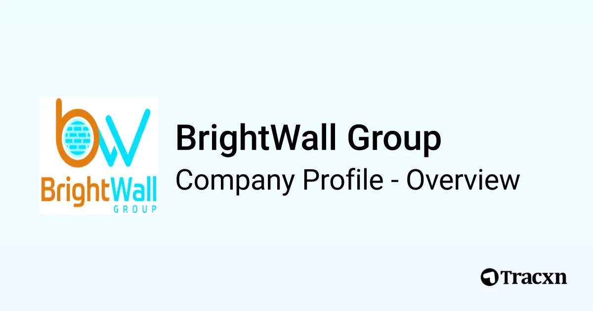 BrightWall Group - 2025 Company Profile & Competitors - Tracxn