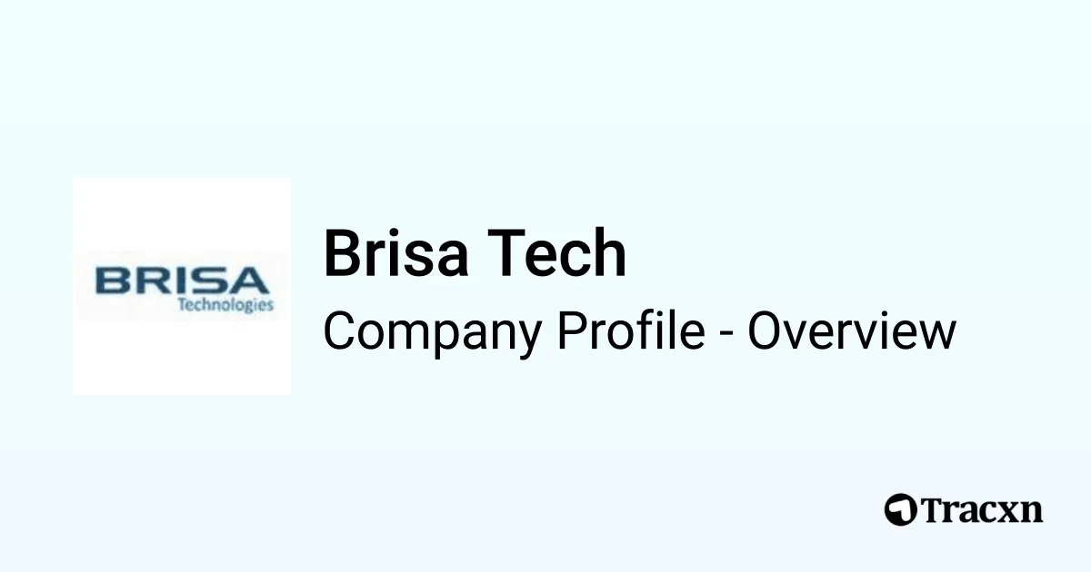 Brisa Tech - 2026 Company Profile, Team, Competitors & Financials - Tracxn