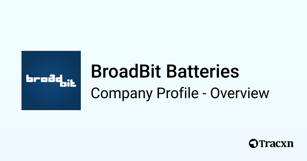 BroadBit Batteries - 2025 Company Profile, Team, Funding & Competitors ...