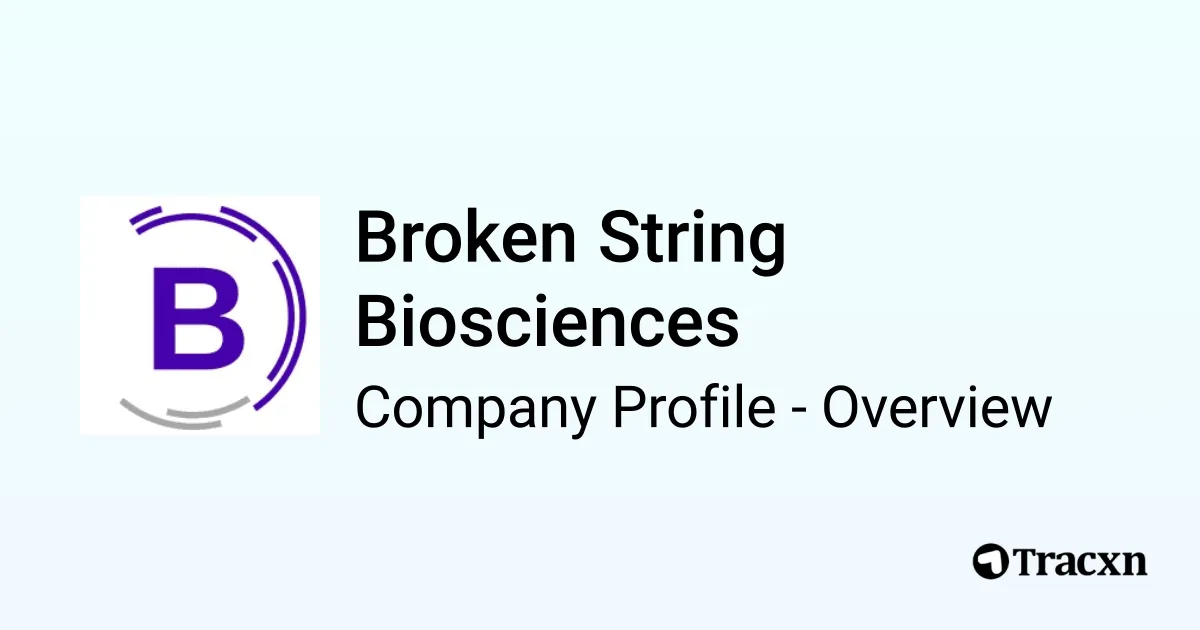 Broken String Biosciences - 2026 Company Profile, Team, Funding ...