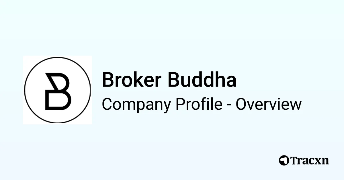 Broker Buddha - 2025 Company Profile, Team, Funding & Competitors - Tracxn