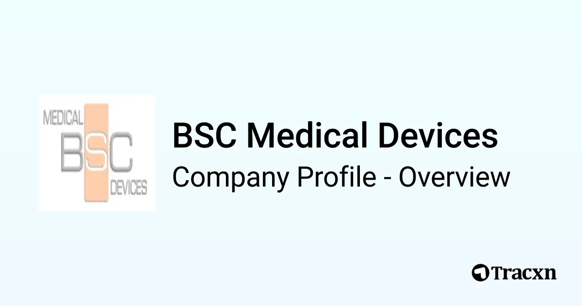 BSC Medical Devices - 2026 Company Profile & Competitors - Tracxn