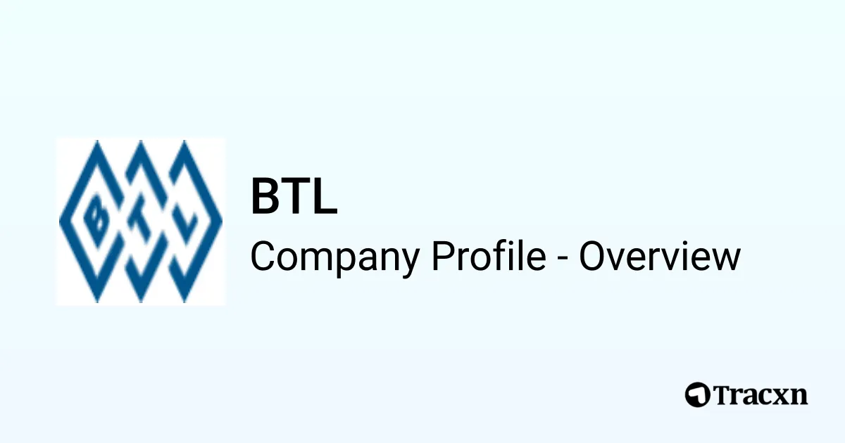 BTL - 2026 Company Profile - Tracxn