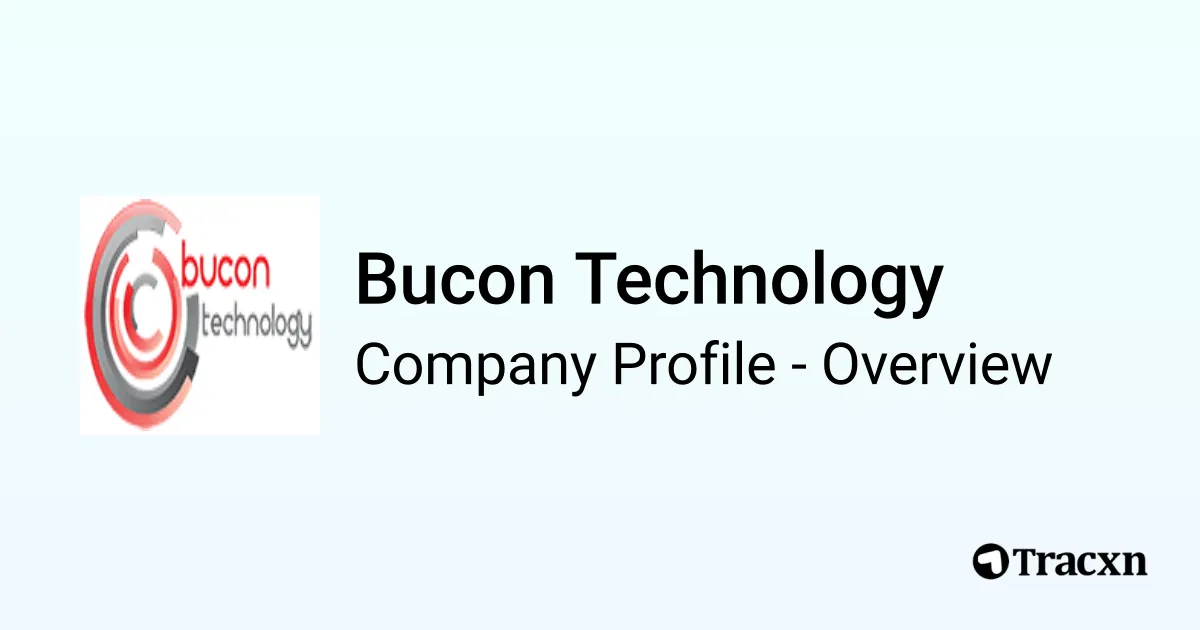 Bucon Technology - 2025 Company Profile & Competitors - Tracxn