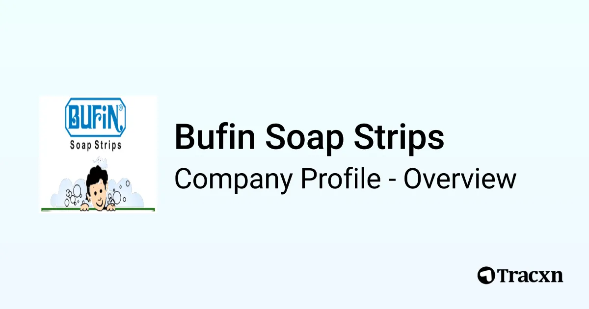 Bufin Soap Strips - 2025 Company Profile, Competitors & Financials - Tracxn