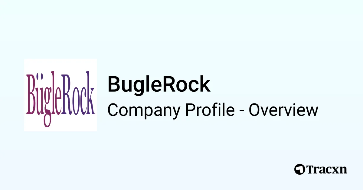 BugleRock - 2025 Company Profile, Team, Competitors & Financials - Tracxn