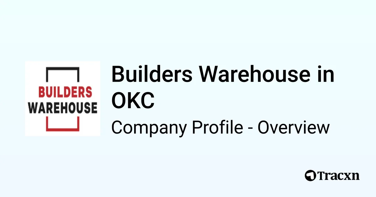 Builders Warehouse in OKC - 2025 Company Profile & Competitors - Tracxn