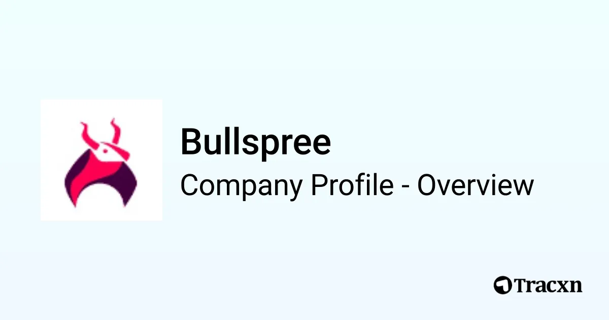 Bullspree - 2025 Company Profile, Team, Funding, Competitors & Financials - Tracxn