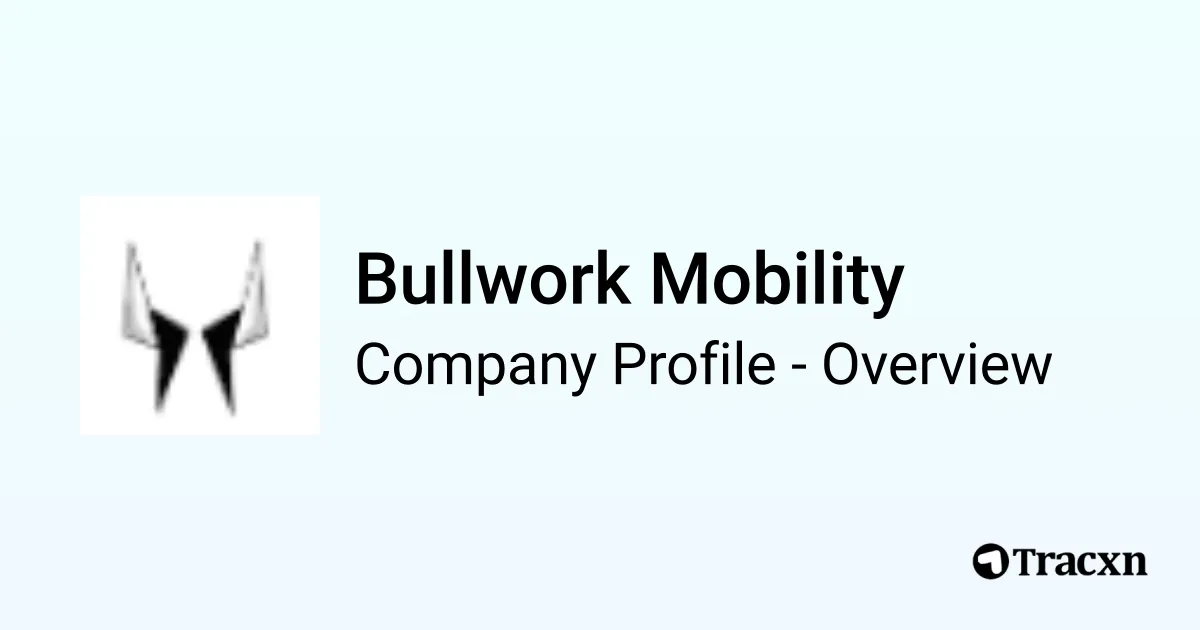Bullwork Mobility - 2025 Company Profile, Team, Funding, Competitors ...