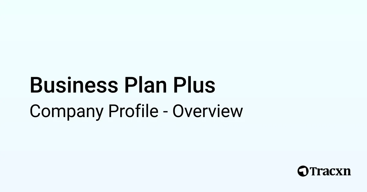 Business Plan Plus - 2025 Company Profile & Competitors - Tracxn