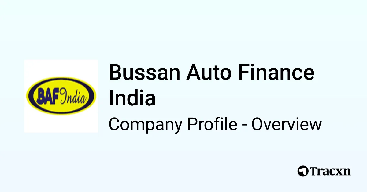 Bussan Auto Finance India - 2025 Company Profile, Team, Competitors ...