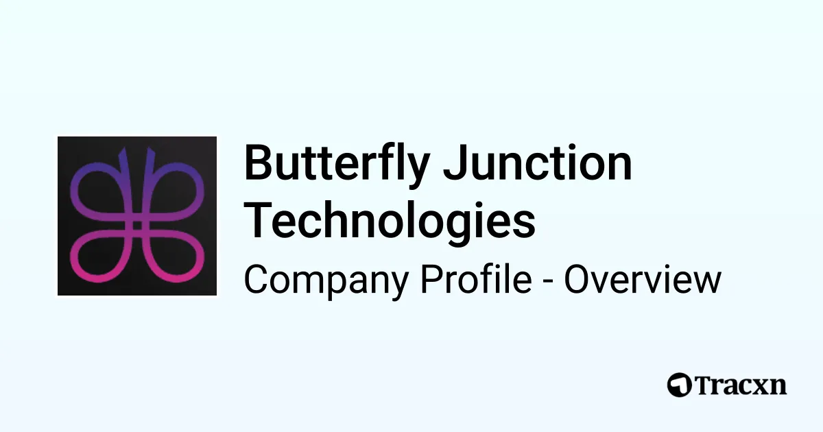 Butterfly Junction Technologies - 2025 Company Profile & Competitors - Tracxn