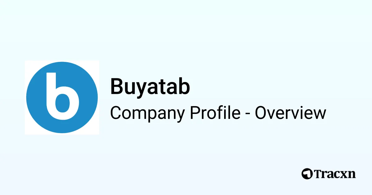 Buyatab - 2025 Company Profile, Team, Funding & Competitors - Tracxn