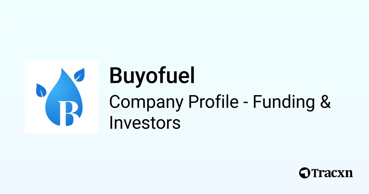 Buyofuel - 2025 Funding Rounds & List of Investors - Tracxn