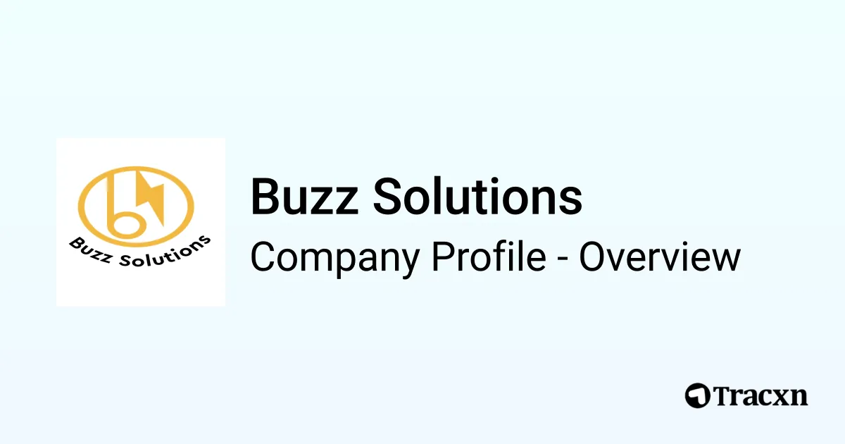 Buzz Solutions - 2026 Company Profile, Team, Funding & Competitors - Tracxn