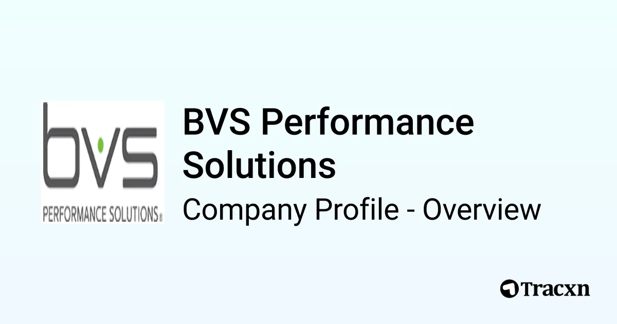 BVS Performance Solutions - 2025 Company Profile, Team, Funding ...