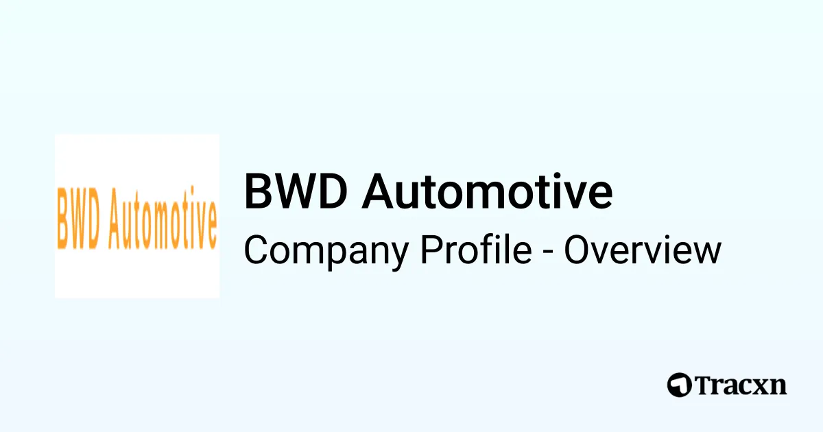 BWD Automotive - 2025 Company Profile & Competitors - Tracxn