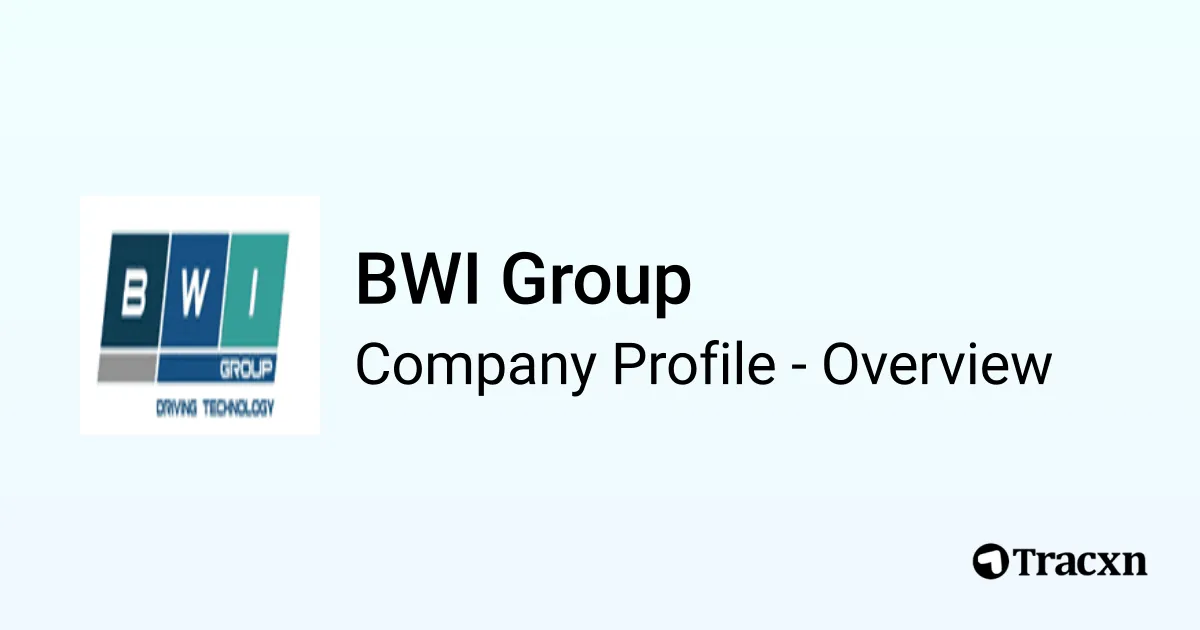 BWI Group - 2025 Company Profile, Funding & Competitors - Tracxn