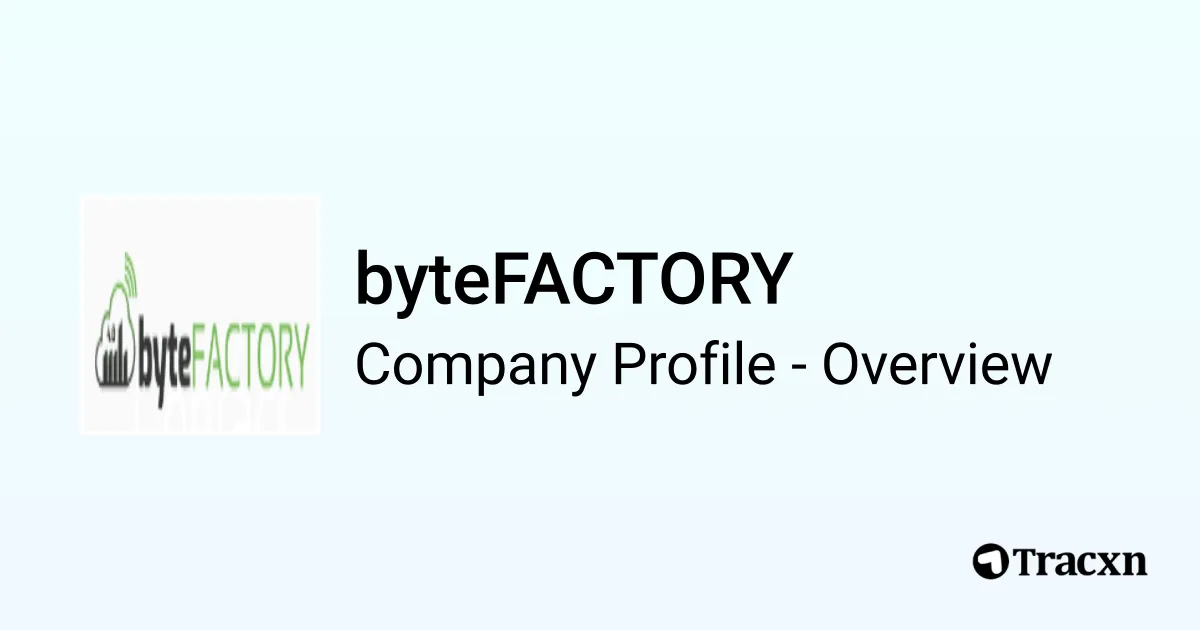byteFACTORY - 2026 Company Profile, Team, Competitors & Financials - Tracxn