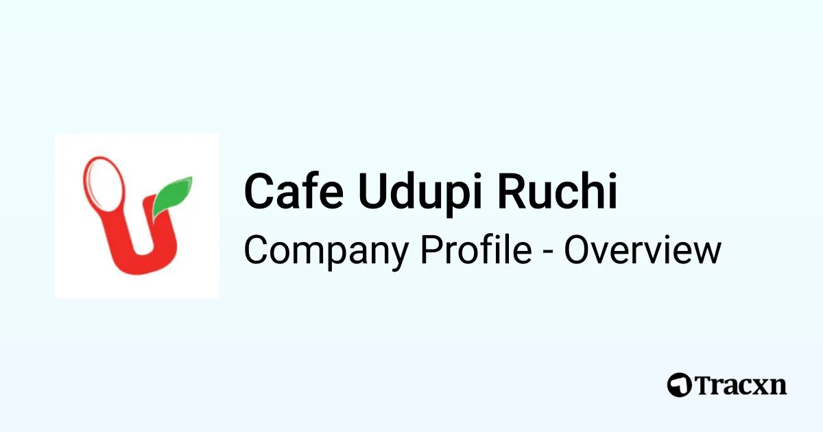 Cafe Udupi Ruchi - 2025 Company Profile & Competitors - Tracxn