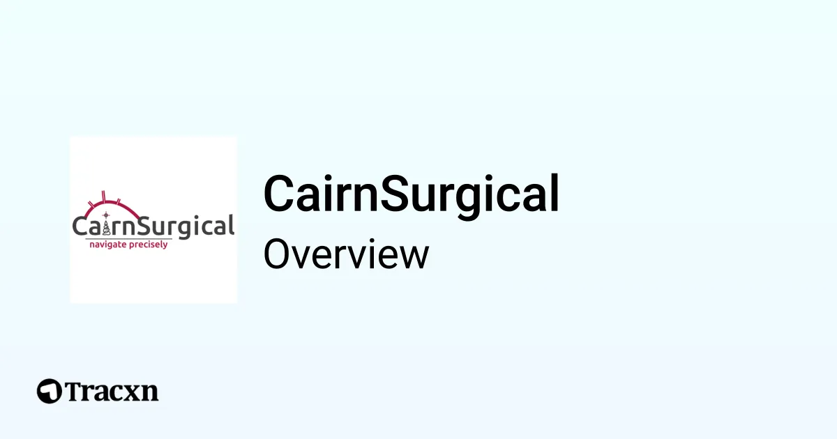CairnSurgical - Company Profile - Tracxn