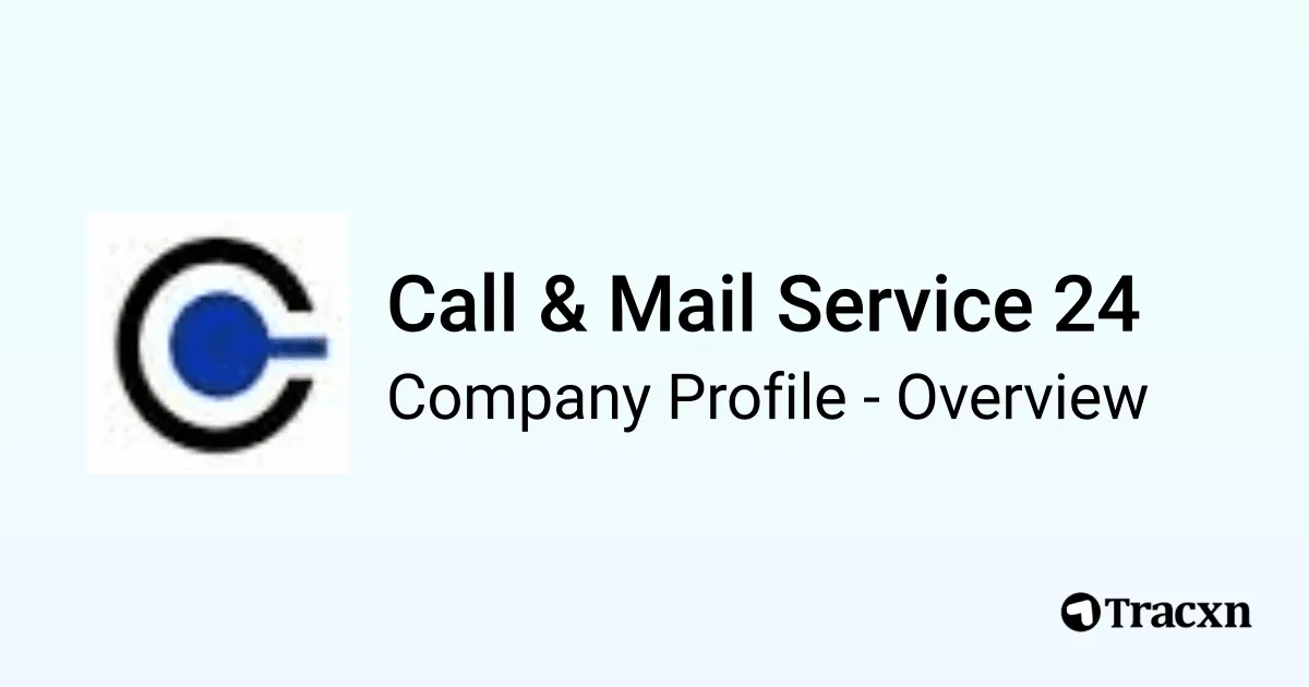 Call & Mail Service 24 - 2025 Company Profile & Competitors - Tracxn