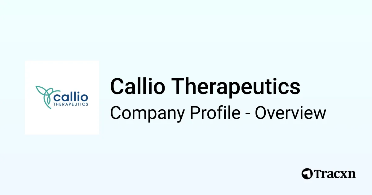 Callio Therapeutics - 2026 Company Profile, Team, Funding & Competitors ...