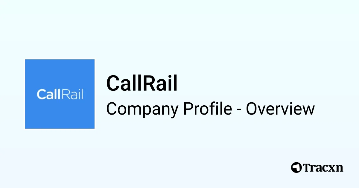 CallRail - 2026 Company Profile, Team, Funding & Competitors - Tracxn