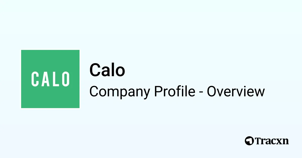 Calo - 2025 Company Profile, Team, Funding & Competitors - Tracxn