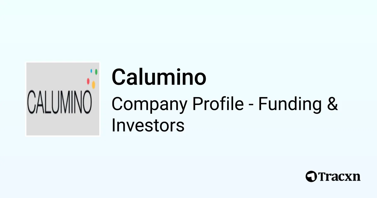Calumino - 2025 Funding Rounds & List of Investors - Tracxn