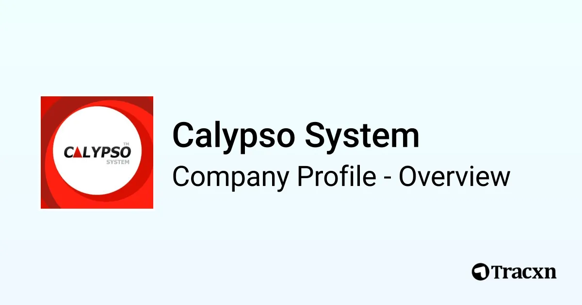 Calypso System - 2025 Company Profile, Team & Competitors - Tracxn