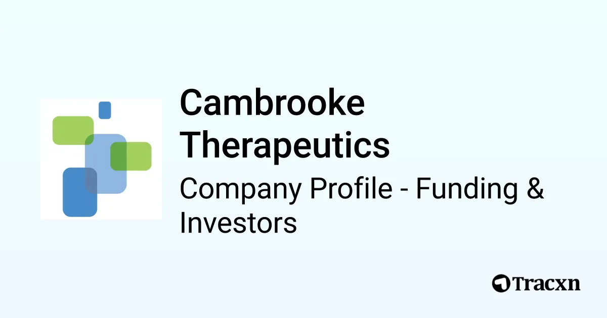 Cambrooke Therapeutics - 2025 Funding Rounds & List of Investors - Tracxn