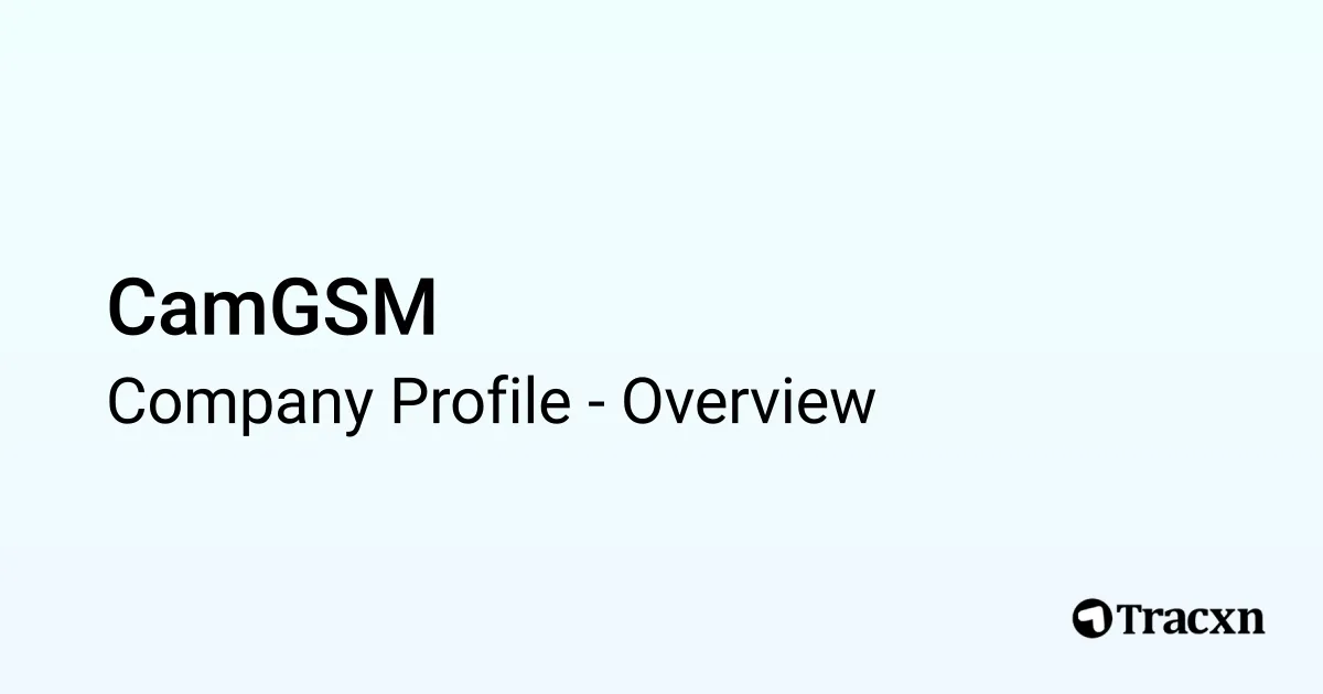 CamGSM - 2025 Company Profile & Competitors - Tracxn