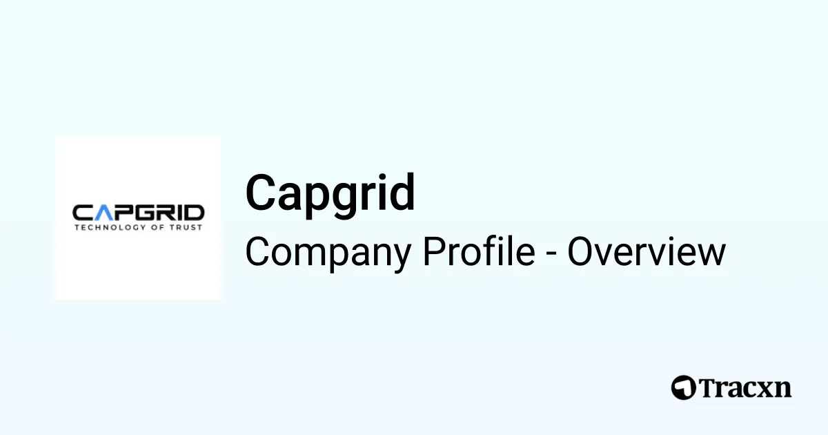 Capgrid - 2025 Company Profile, Team, Funding, Competitors & Financials - Tracxn