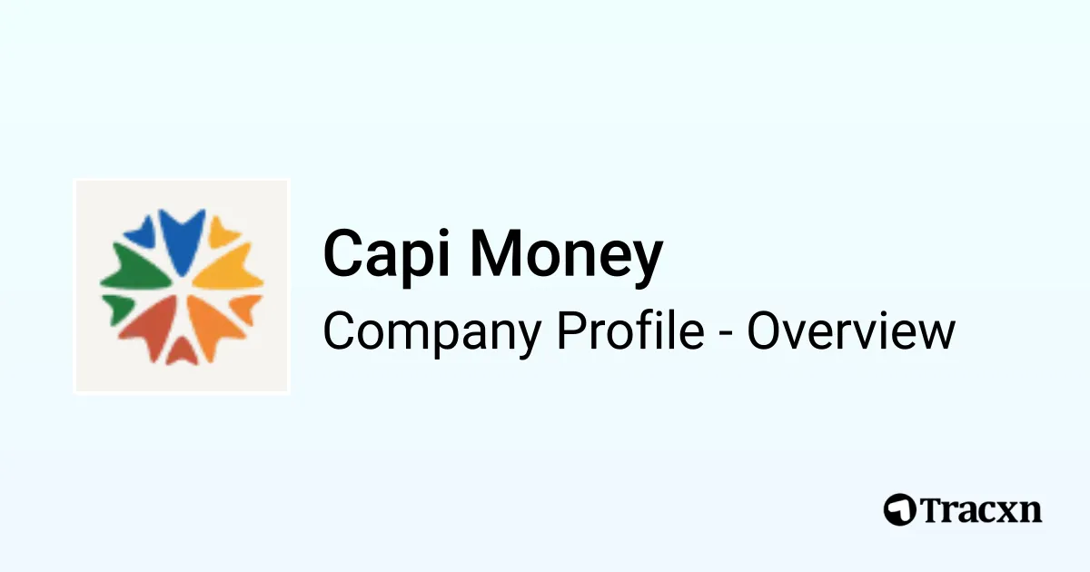 Capi Money - 2025 Company Profile, Team, Funding & Competitors - Tracxn