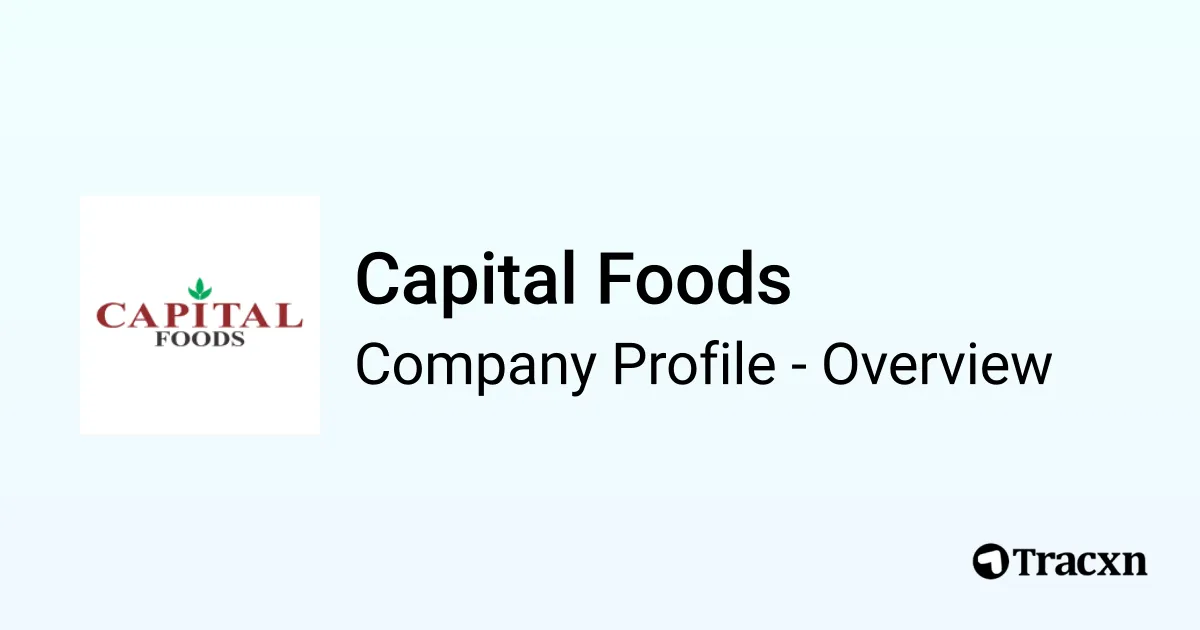 Capital Foods - 2025 Company Profile, Team, Funding, Competitors ...