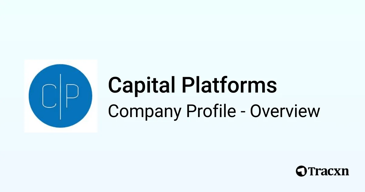 Capital Platforms - 2025 Company Profile & Competitors - Tracxn
