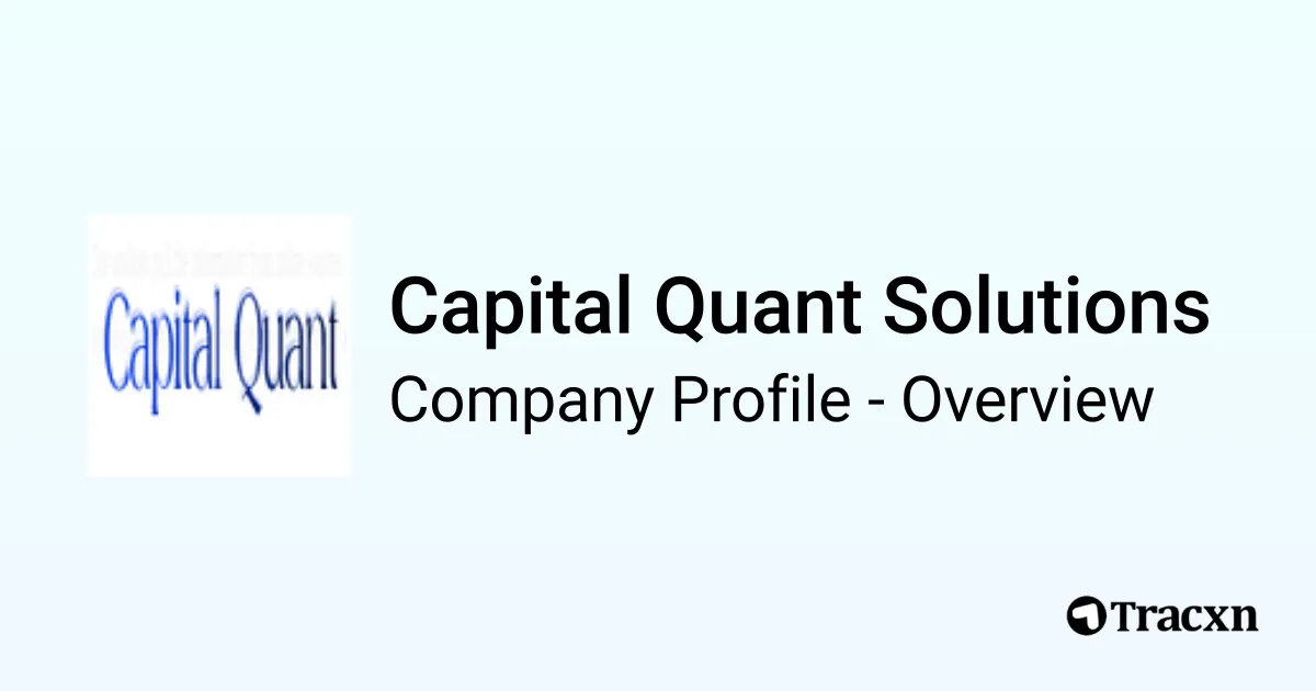 Capital Quant Solutions - 2025 Company Profile, Team, Funding ...