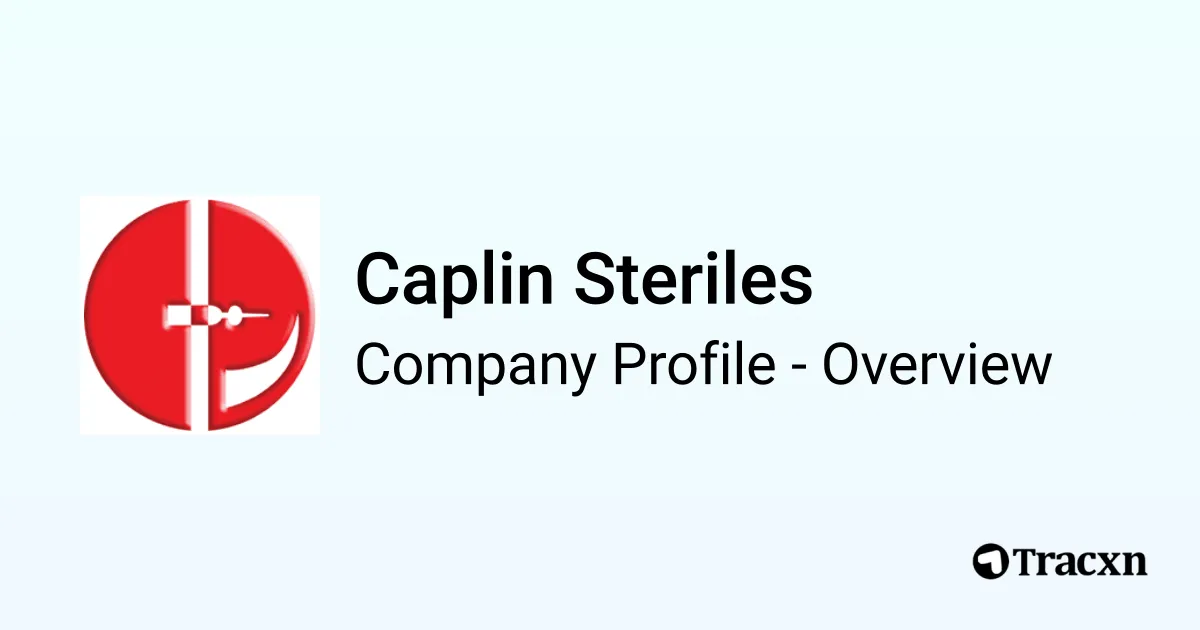 Caplin Steriles - 2025 Company Profile, Funding & Financials - Tracxn