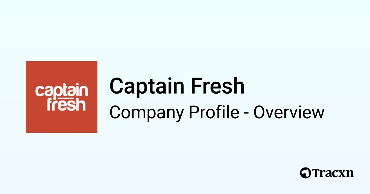 Captain Fresh - 2025 Company Profile, Team, Funding, Competitors ...
