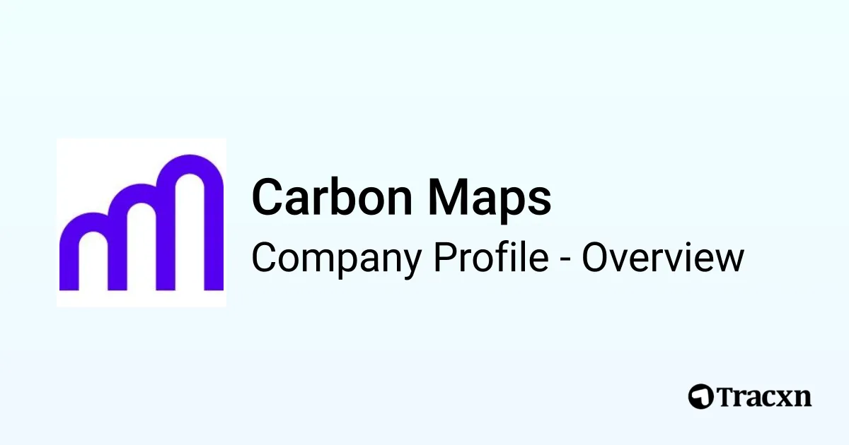 Carbon Maps - 2025 Company Profile, Team, Funding & Competitors - Tracxn