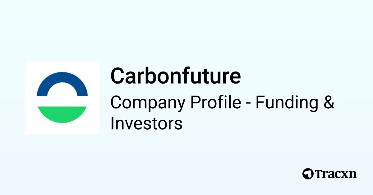 Carbonfuture - 2025 Funding Rounds & List of Investors - Tracxn
