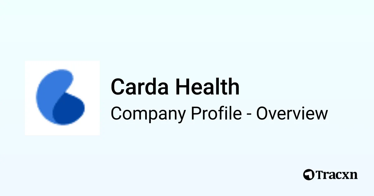 Carda Health - 2025 Company Profile, Team, Funding & Competitors - Tracxn