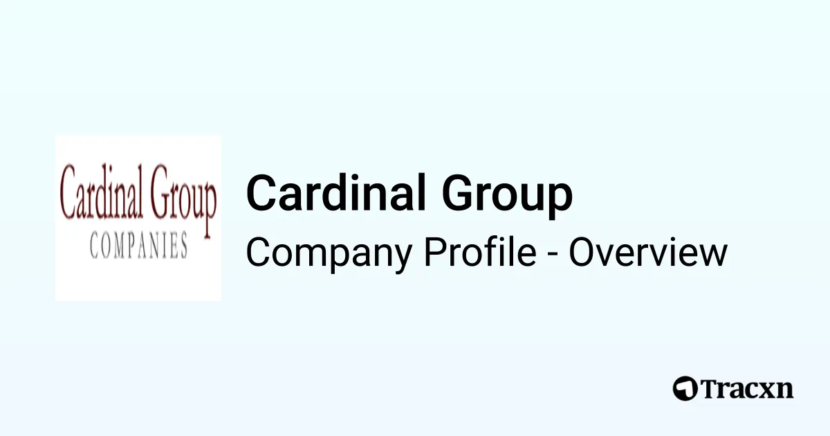 Cardinal Group - 2025 Company Profile, Team, Funding & Competitors - Tracxn