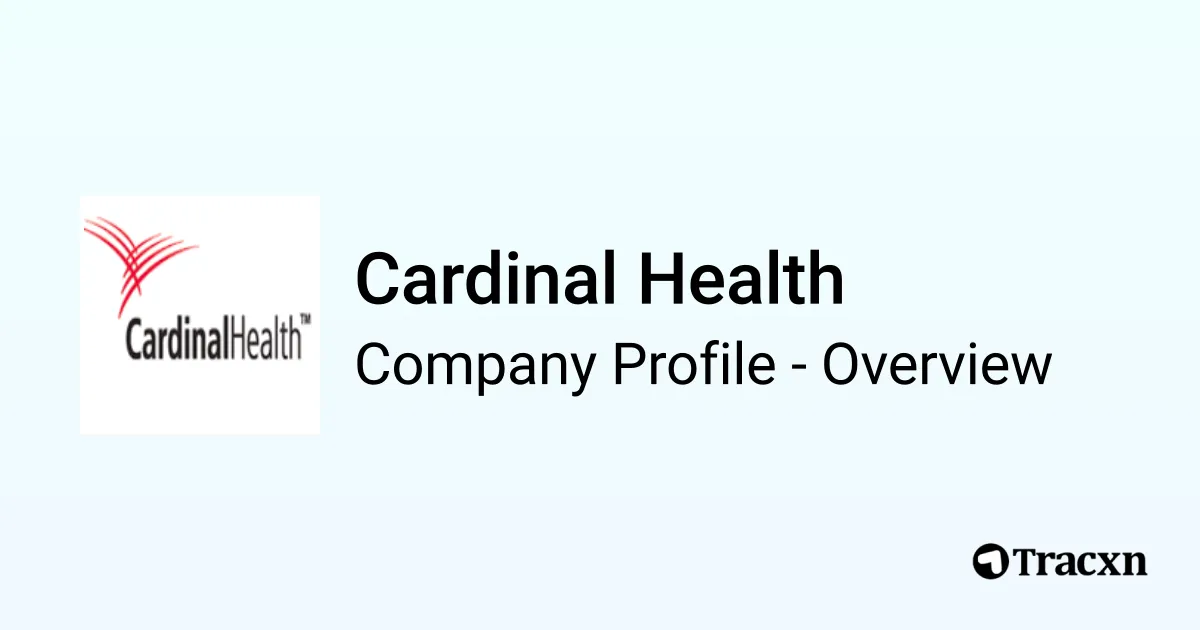 Cardinal Health - 2025 Company Profile, Team, Funding, Competitors ...